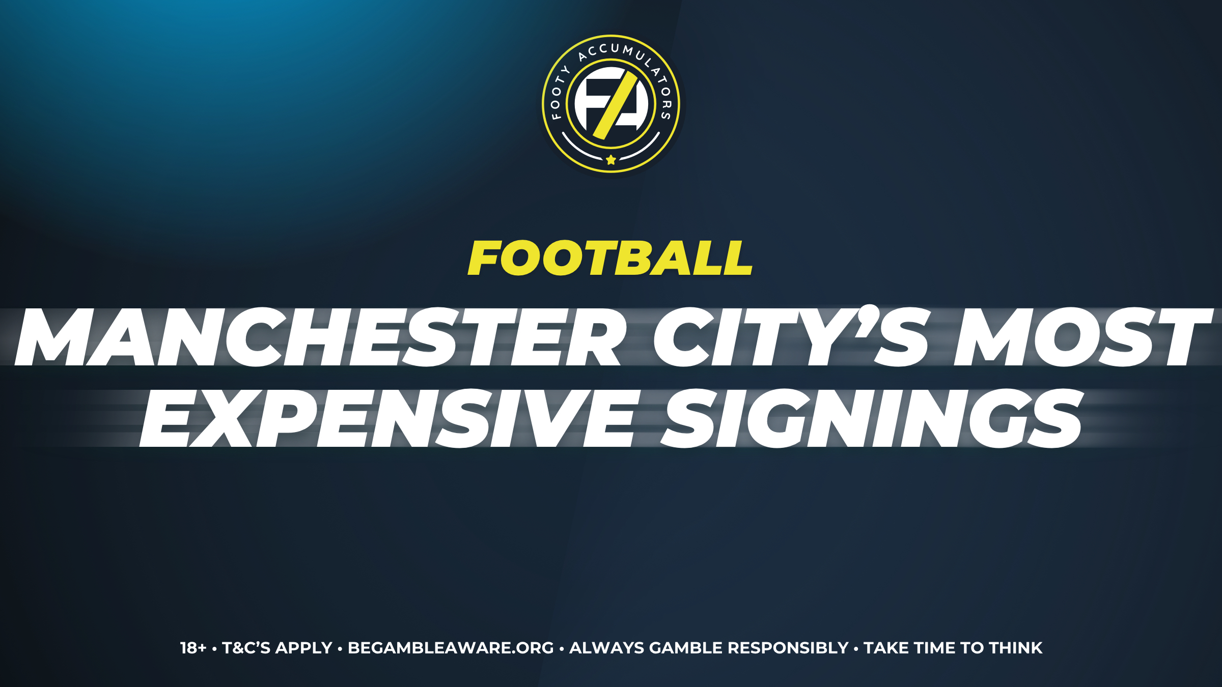 Manchester City’s Most Expensive Signings | Footy Accumulators